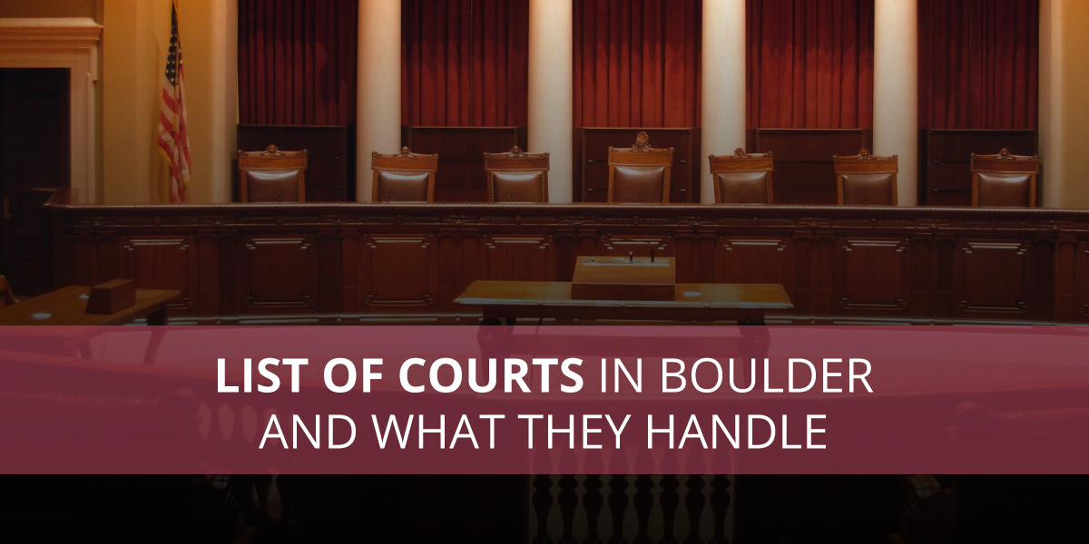 List of Courts In Boulder and What They Handle | McCabe Law